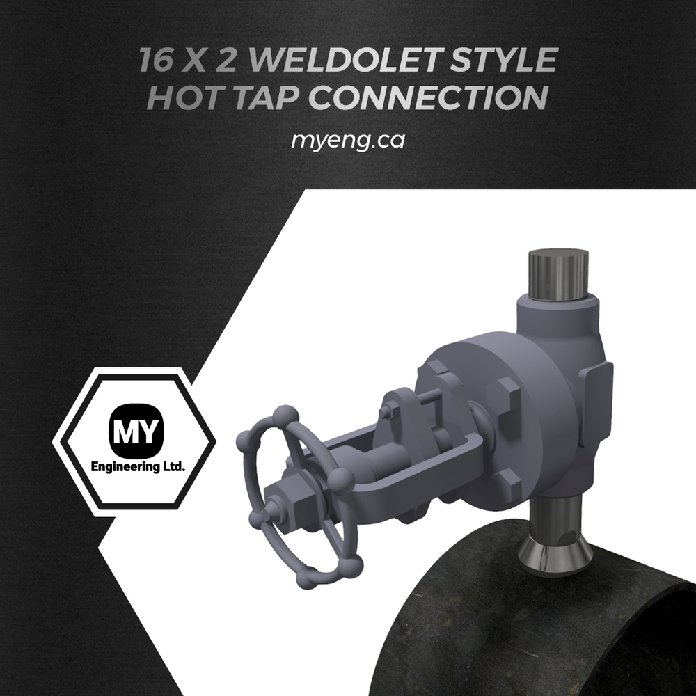 16 x 2 Weldolet Style Hot Tap Connection — My Engineering Ltd.