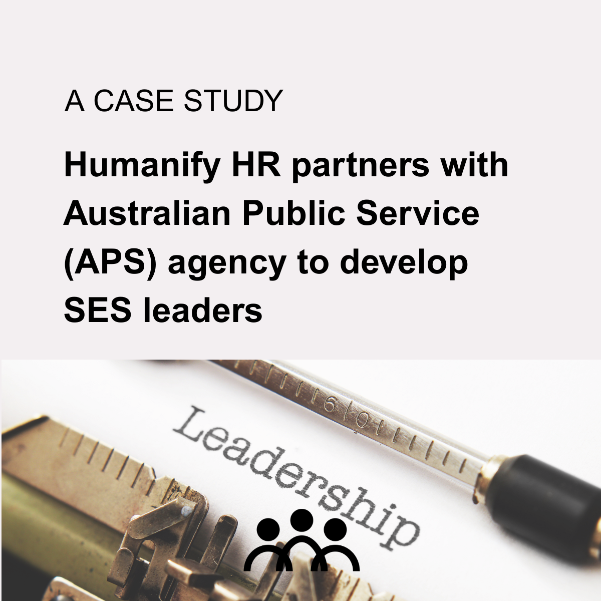 Humanify HR - Developing APS SES and EL Leaders — HUMANIFY HR CONSULTING