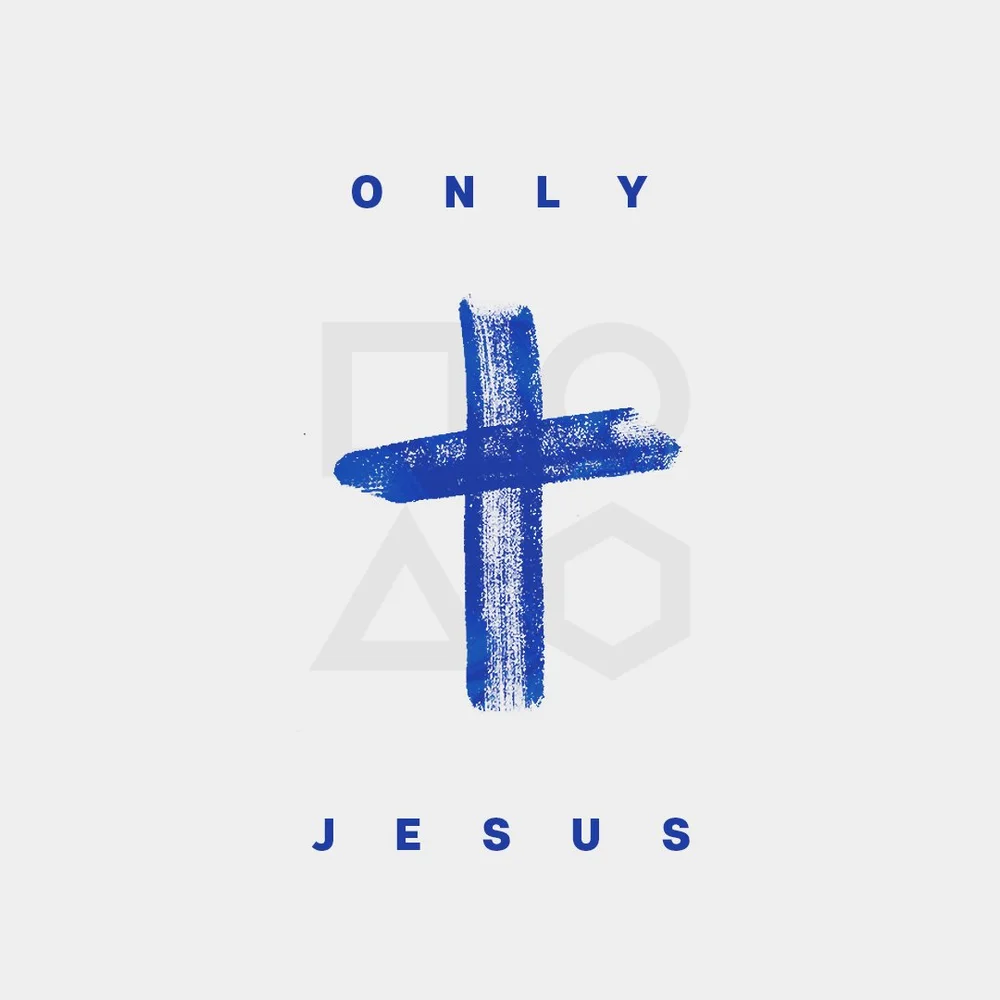 Only Jesus - Sermon Series — The Way Church Vancouver