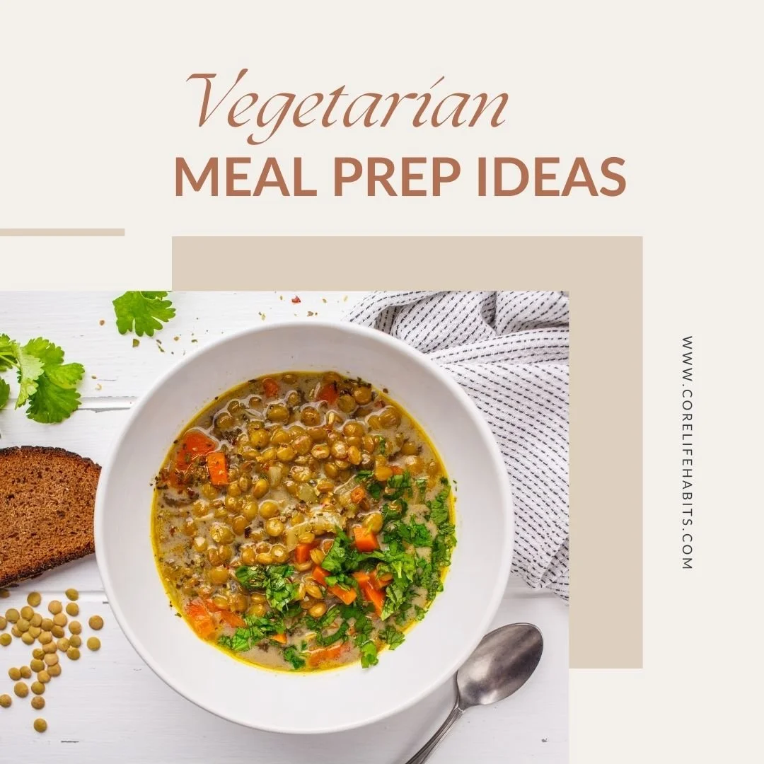 7 Delicious Vegetarian Meal Prep Ideas
