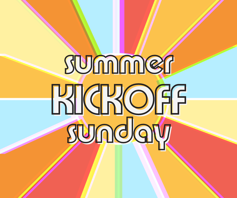 Summer Kickoff Sunday | Join Us for Fun — Progression Church