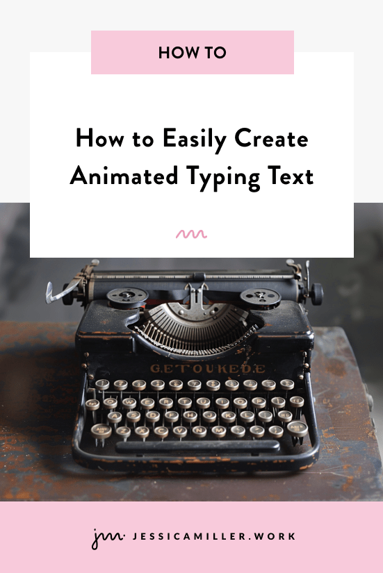 How to Easily Create Animated Typing Text — Jessica Miller
