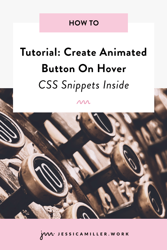 Tutorial: Create Animated Button On Hover — Jessica Miller