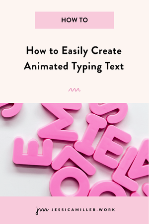 How to Easily Create Animated Typing Text — Jessica Miller