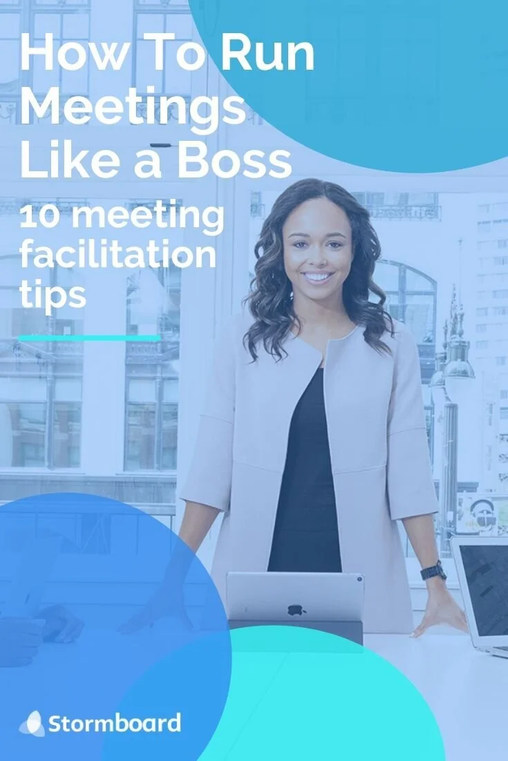 How to Run a Meeting: 10 Meeting Facilitation Tips — Stormboard