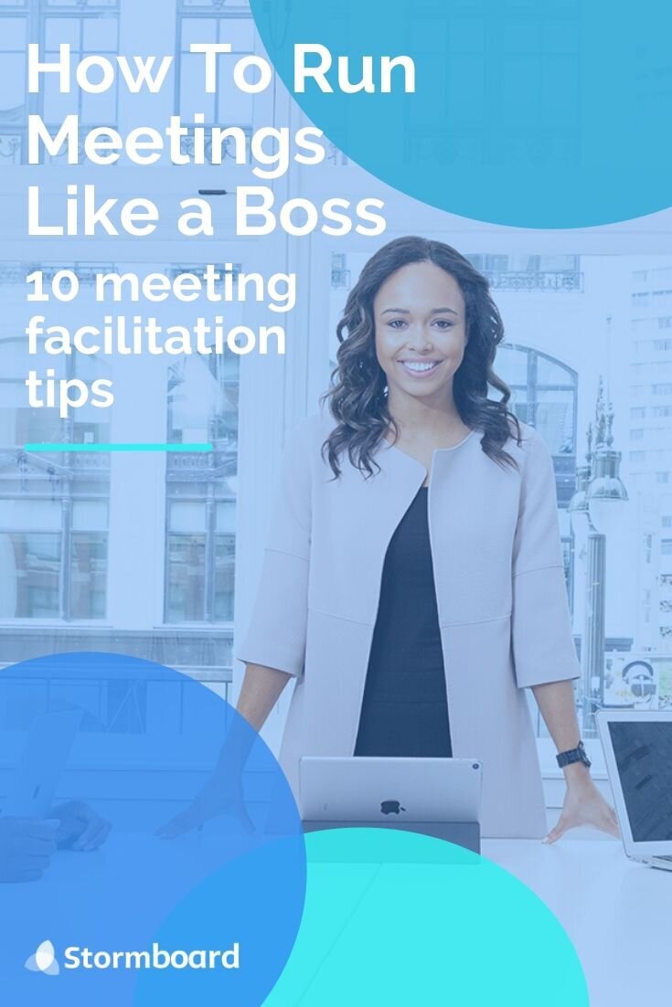 How to Run a Meeting: 10 Meeting Facilitation Tips — Stormboard