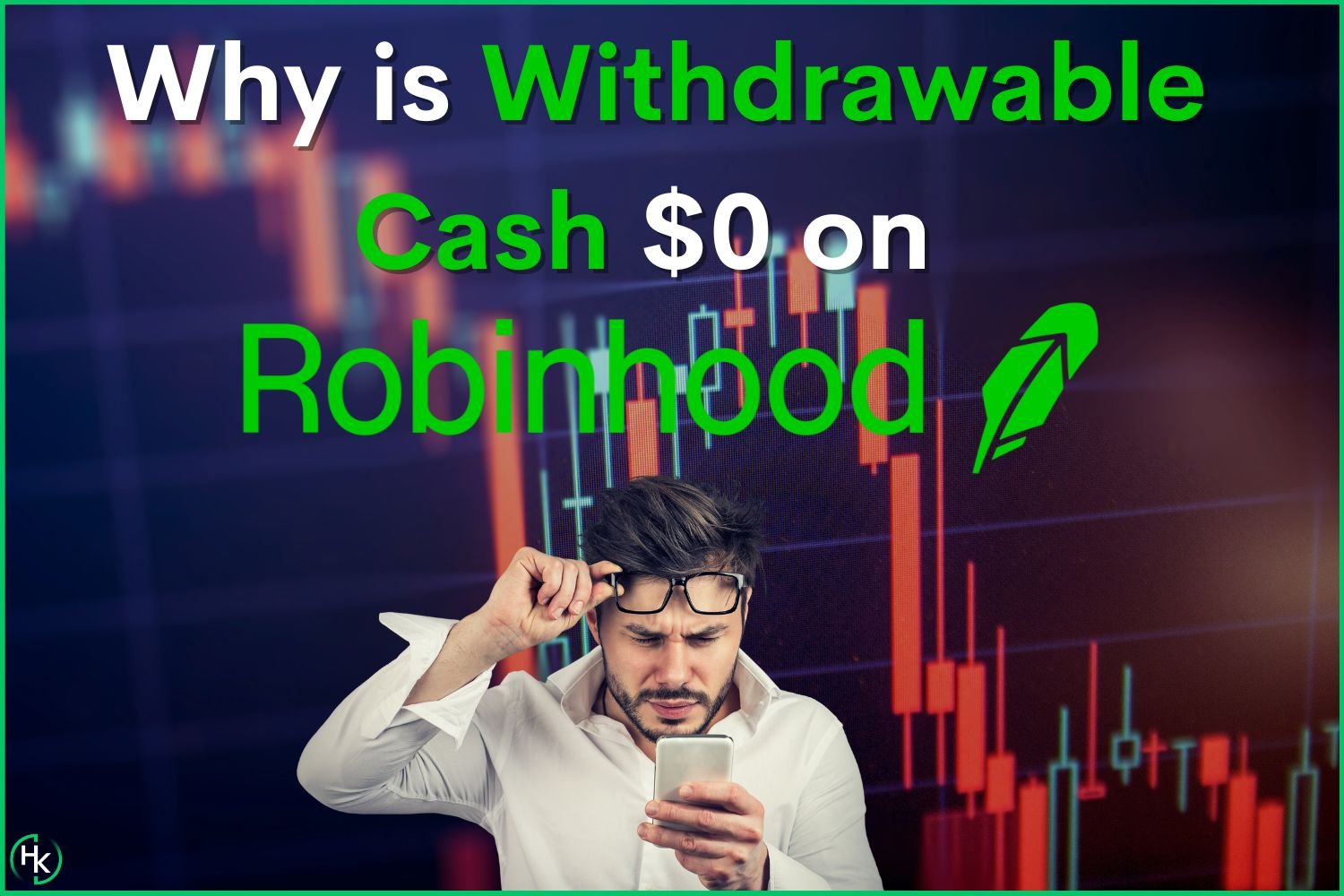 Why is my Withdrawable Cash $0 on Robinhood? — HaiKhuu Trading