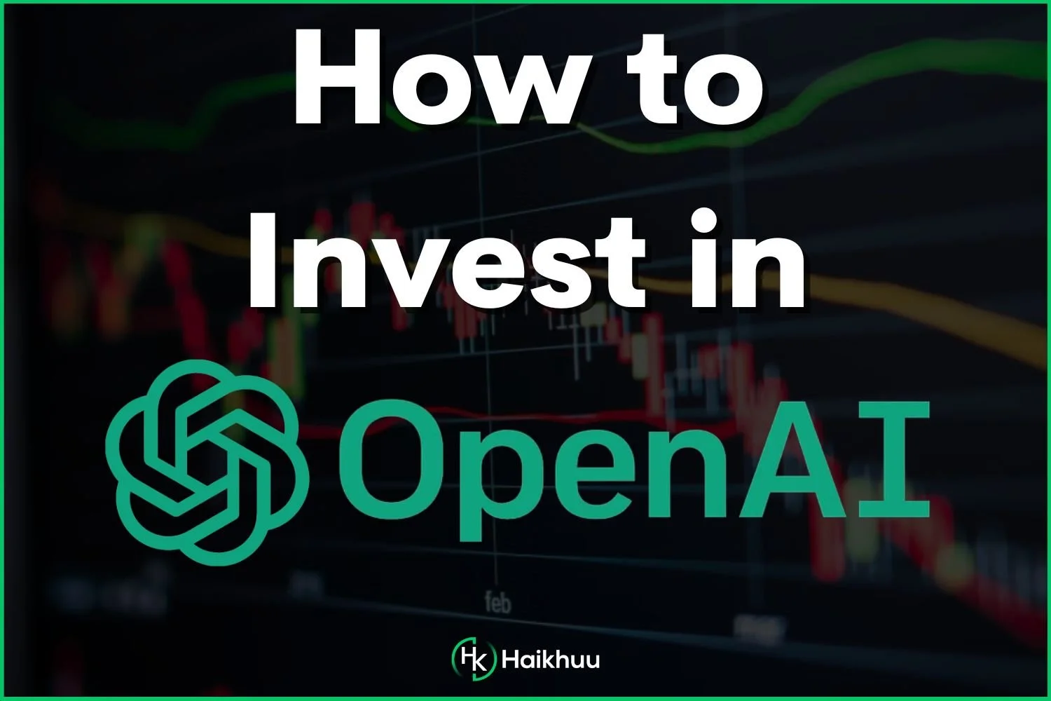 OpenAI Stock Symbol | How to Invest in ChatGPT — HaiKhuu Trading