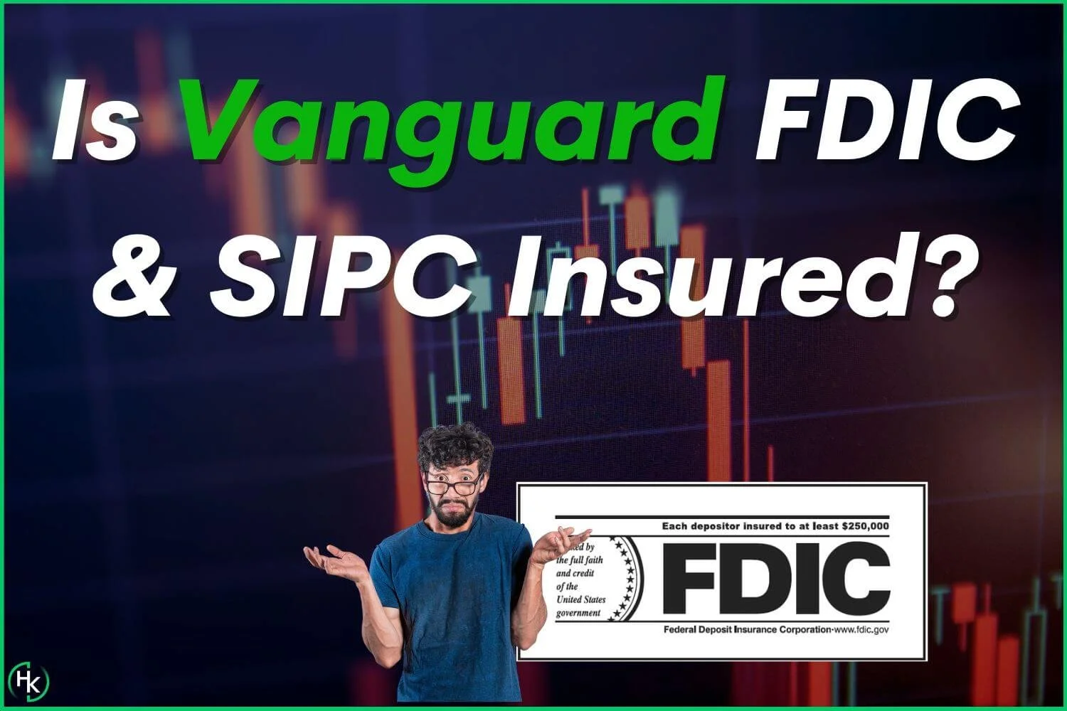 Is Vanguard FDIC and SIPC Insured? | Insurance Explained — HaiKhuu Trading
