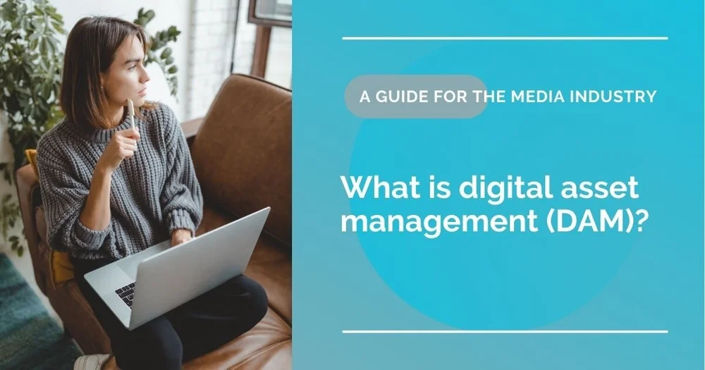 What is digital asset management (DAM)? — Clipsource