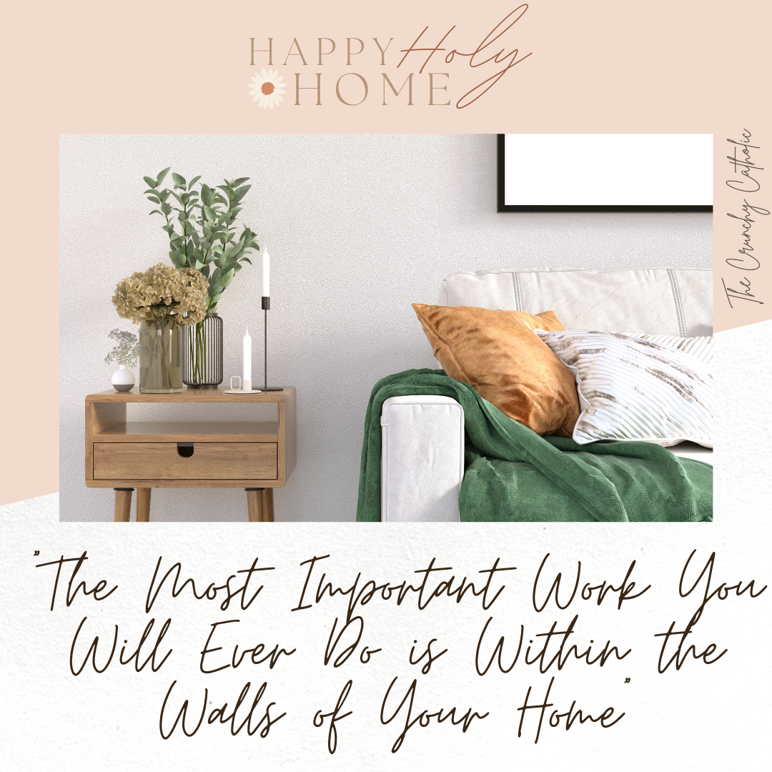 Happy Holy Home Catholic Homemakers Guide — The Crunchy Catholic