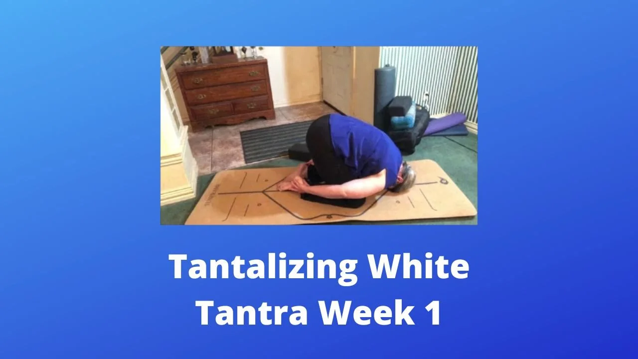 (Video) Tantalizing White Tantra Week 1 — Carmen Cooper Yoga for Aging Well