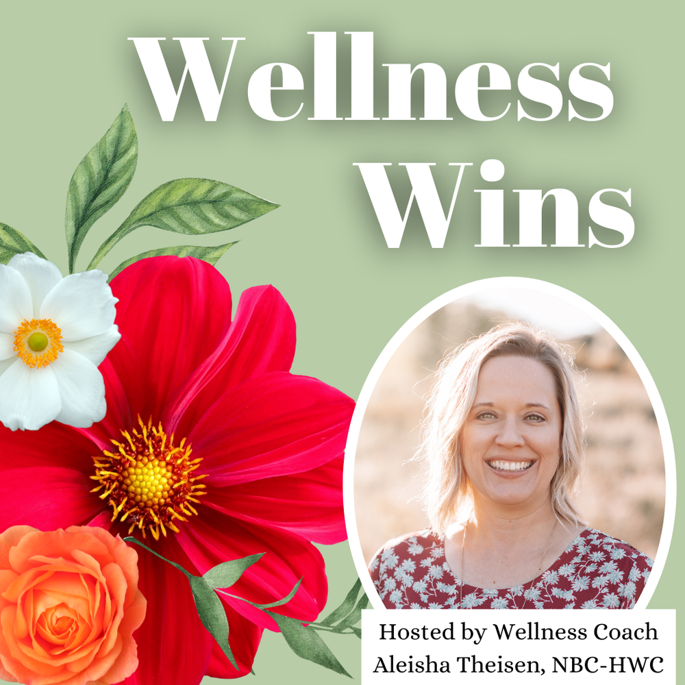 Wellness Wins Podcast hosted by Aleisha Theisen — The Wellness Connection