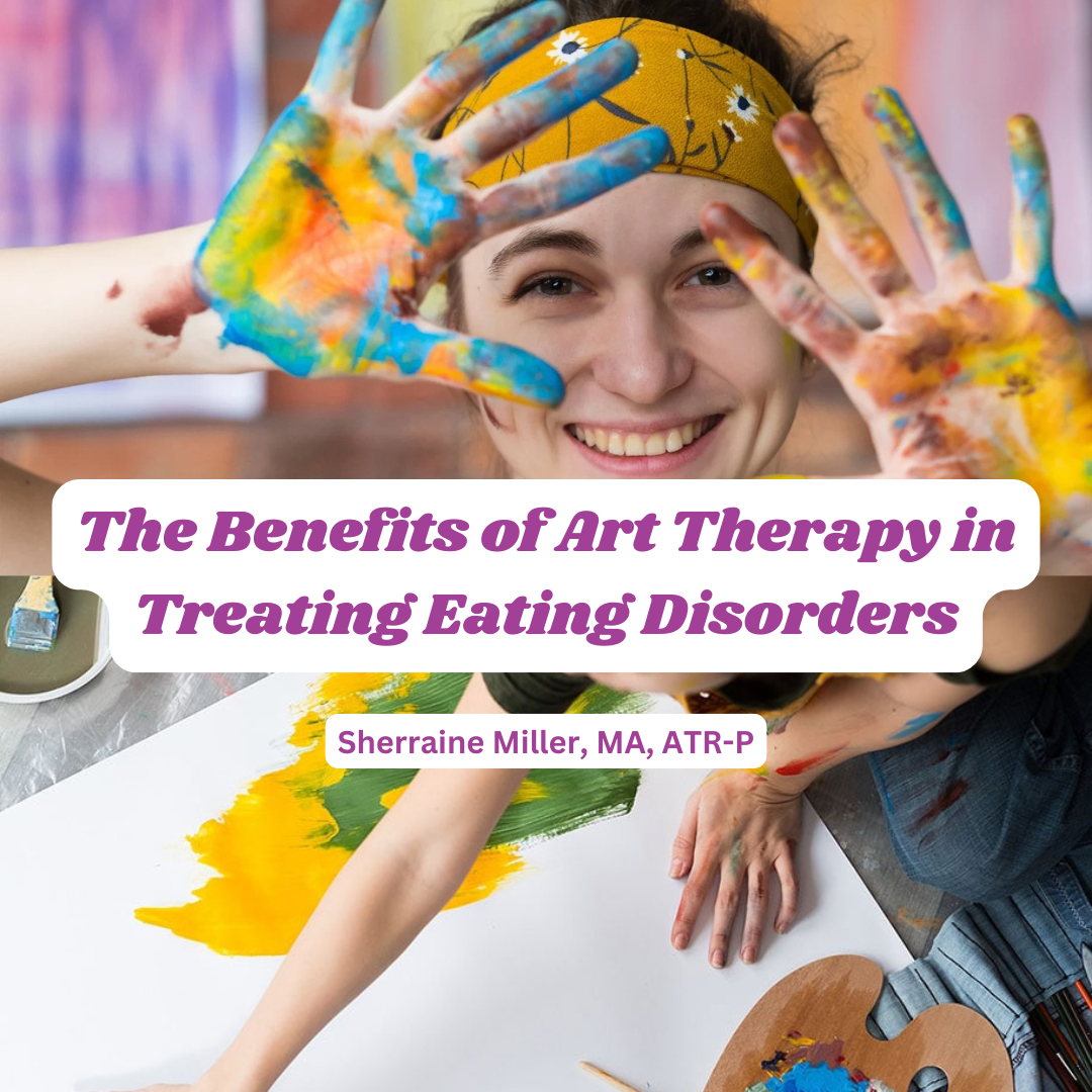 The Benefits of Art Therapy in Treating Eating Disorders