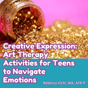 5 Art Therapy Activities for Teens to Express Emotions