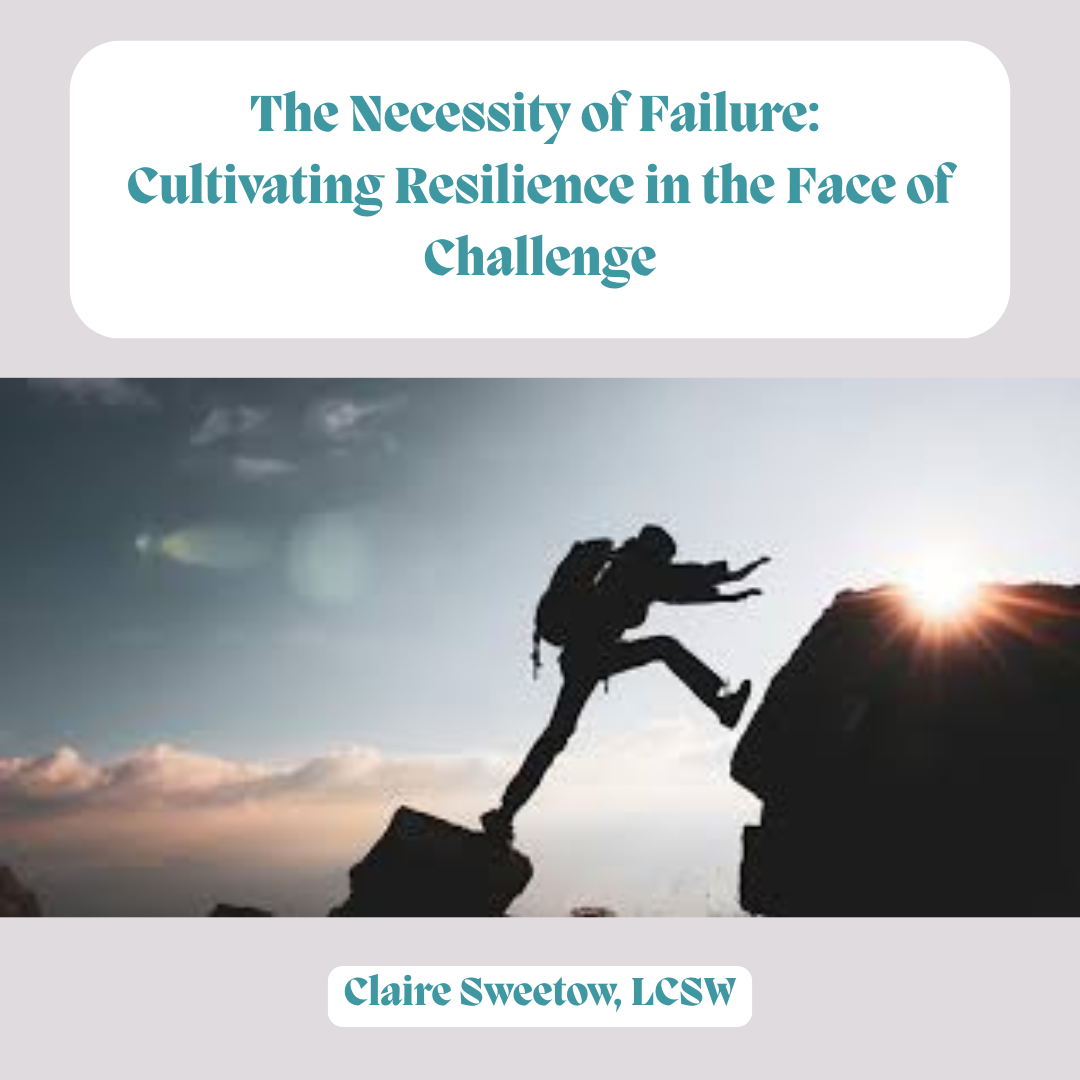 The Necessity of Failure: How Failure Builds Resilience