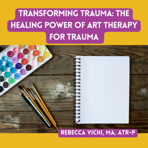 Transforming Trauma: The Healing Power of Art Therapy for PTSD