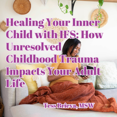 Healing Your Inner Child with IFS: How Unresolved Childhood Trauma ...