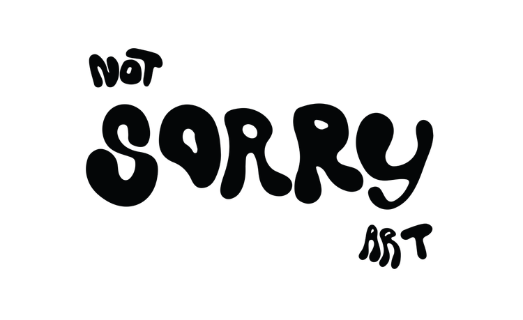 Not Sorry Art | Explore Bold Creations