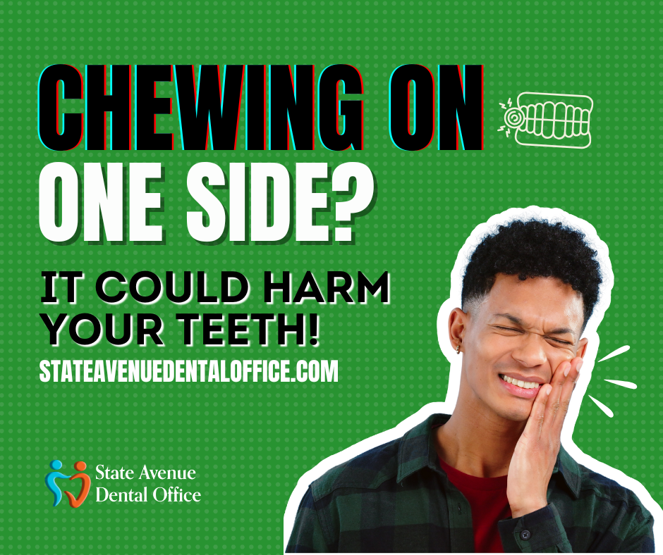 Why Chewing on One Side Can Harm Your Oral Health | State Avenue Dental ...