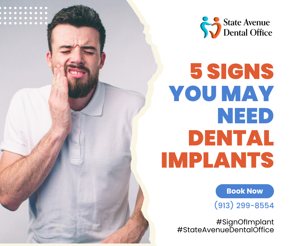 5 Signs You May Need Dental Implants | State Avenue Dental Office in ...