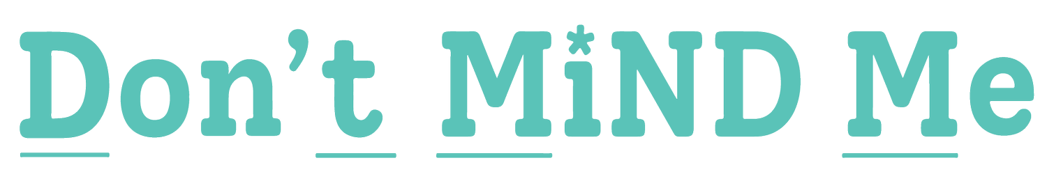 Dont MiND Me