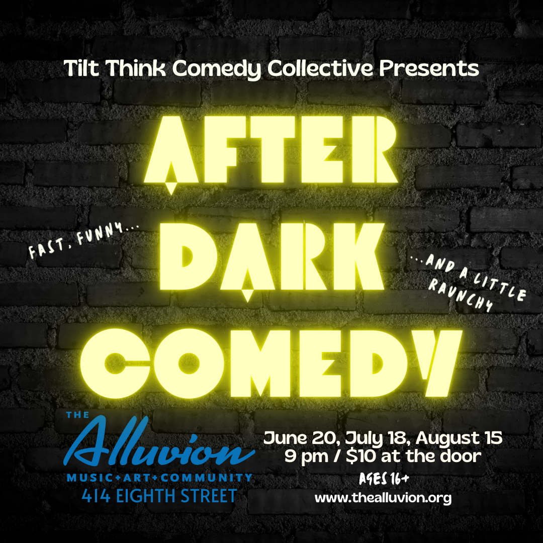 Tilt Think Comedy presents After Dark Comedy — The Alluvion
