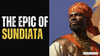 The Epic of Sundiata: Legendary Founder of the Mali Empire — The ...