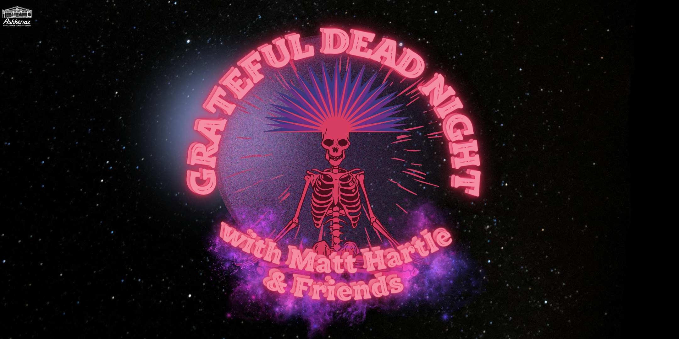 Ashkenaz Grateful Dead Night with Matt Hartle & Friends — Ashkenaz