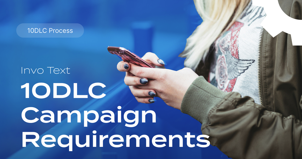 10DLC Compliance: Campaign Requirements and Recommendations | Invo ...