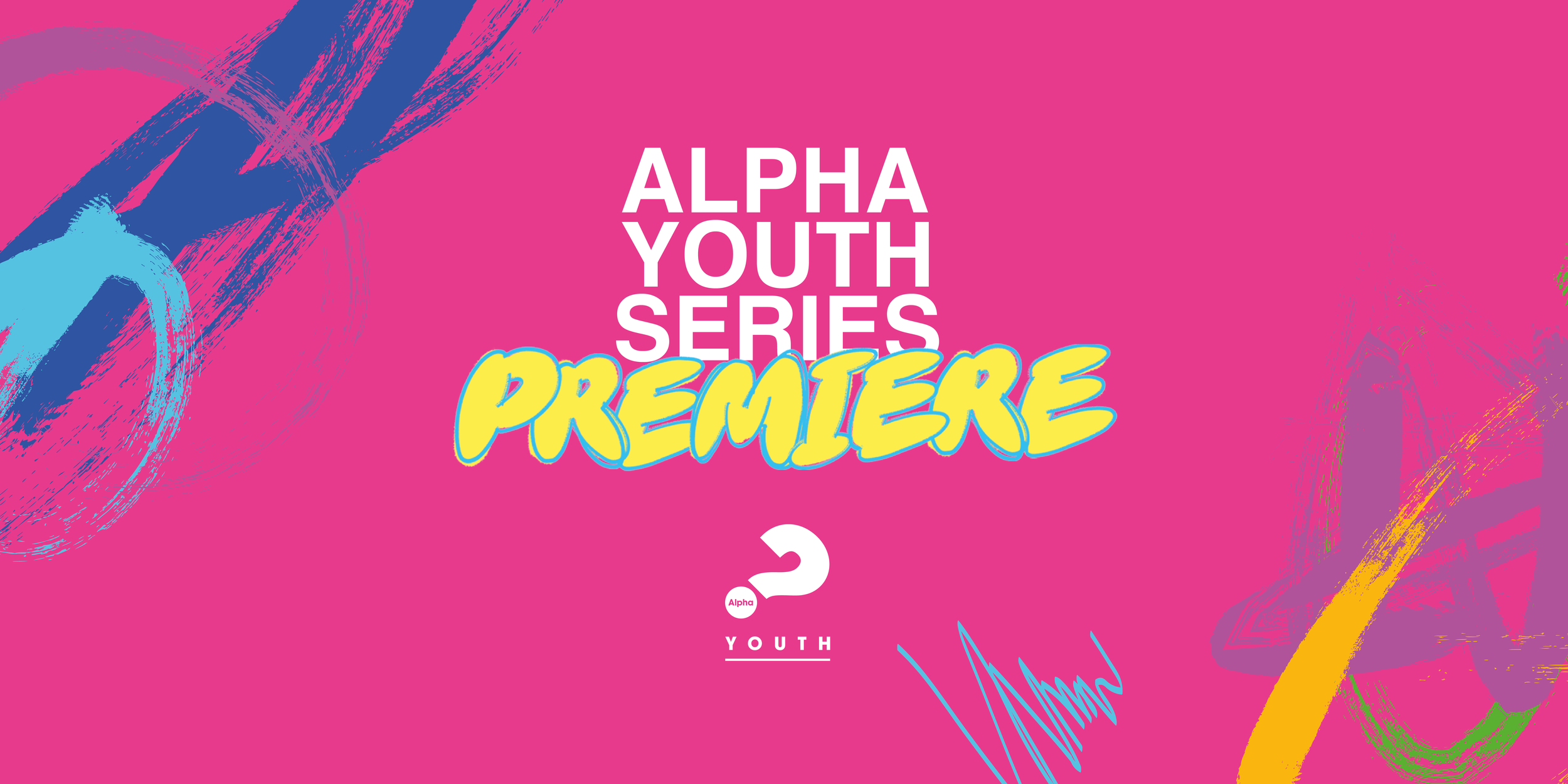 Alpha Youth Series Premiere — Alpha UK — Explore the Christian faith