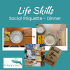 Life Skills Social Etiquette - Dinner — Robyne's Nest