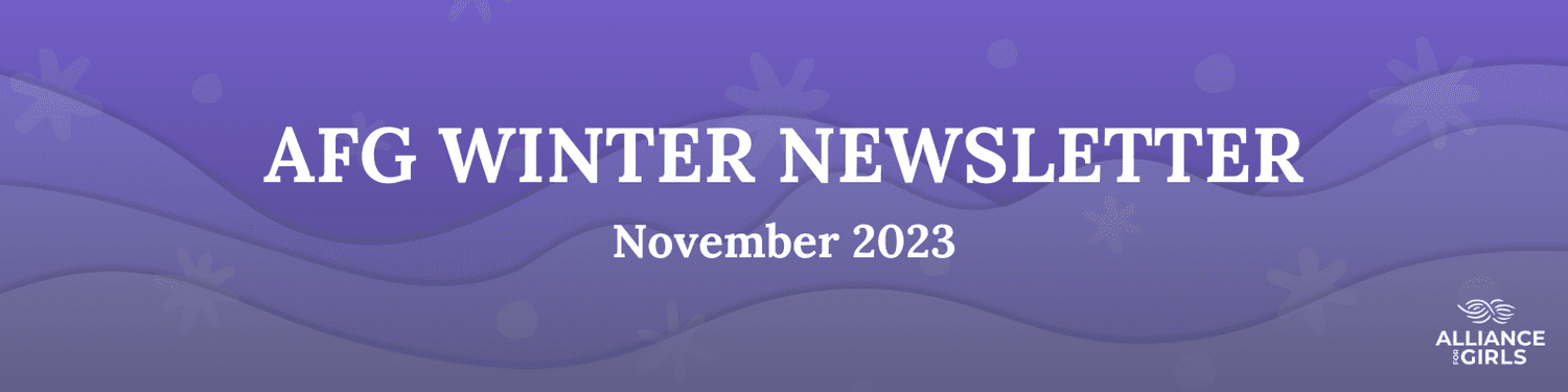 AFG 2023 Winter Newsletter — Alliance for Girls