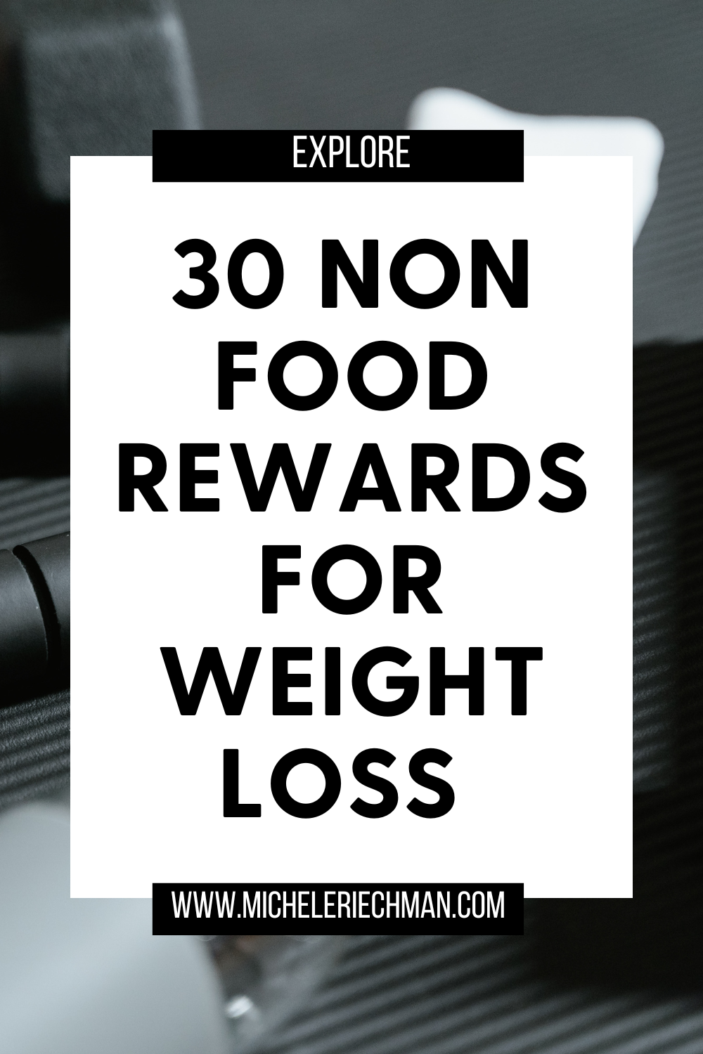 30 non food rewards for weight loss — Michele Riechman- Online Personal ...
