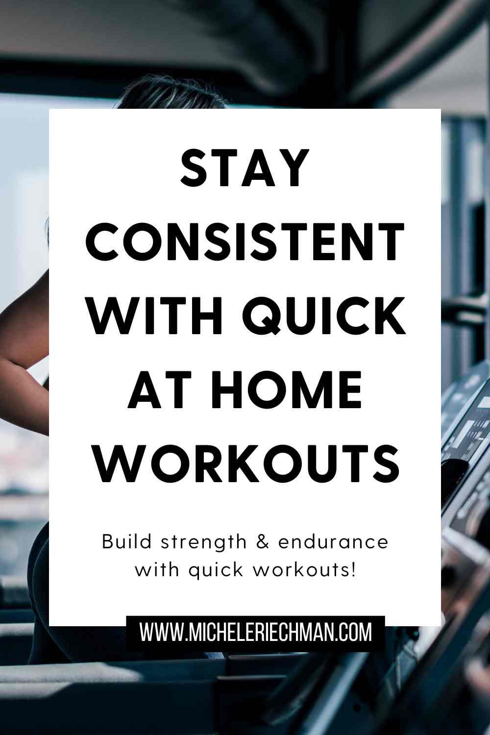 Quick At Home Workouts to Build Consistency to Get In Shape — Michele ...