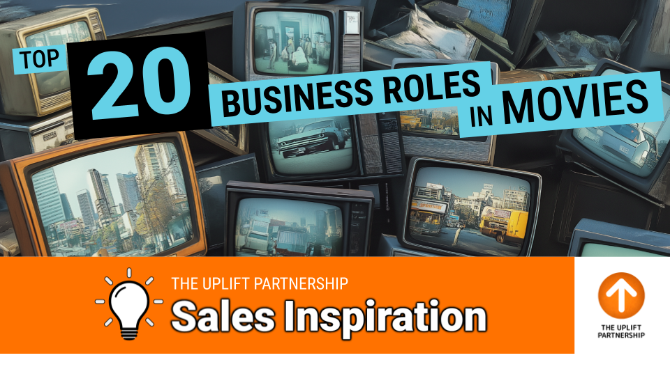Top 20 Business Roles in Movies — The Uplift Partnership