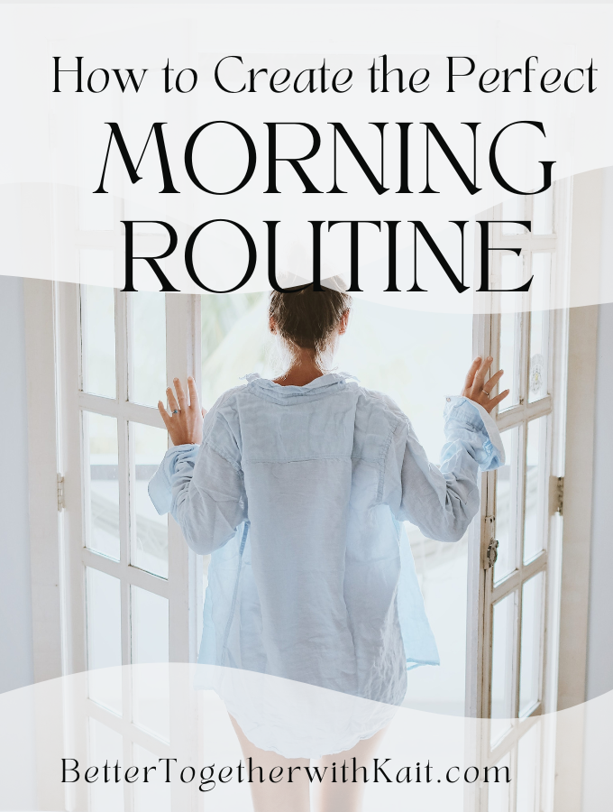 How to Create the Perfect Morning Routine — BetterTogether