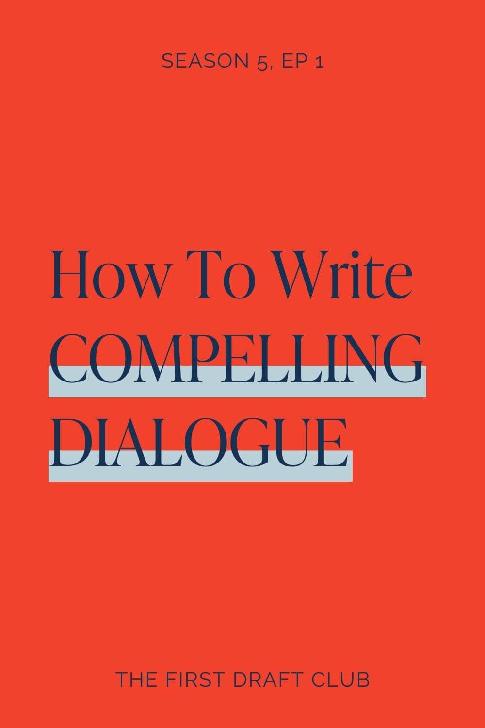 SEASON 5 - EP. 1: How To Write Compelling Dialogue — Mary Adkins SEASON 5 - EP. 1: How To Write Compelling Dialogue — Mary Adkins