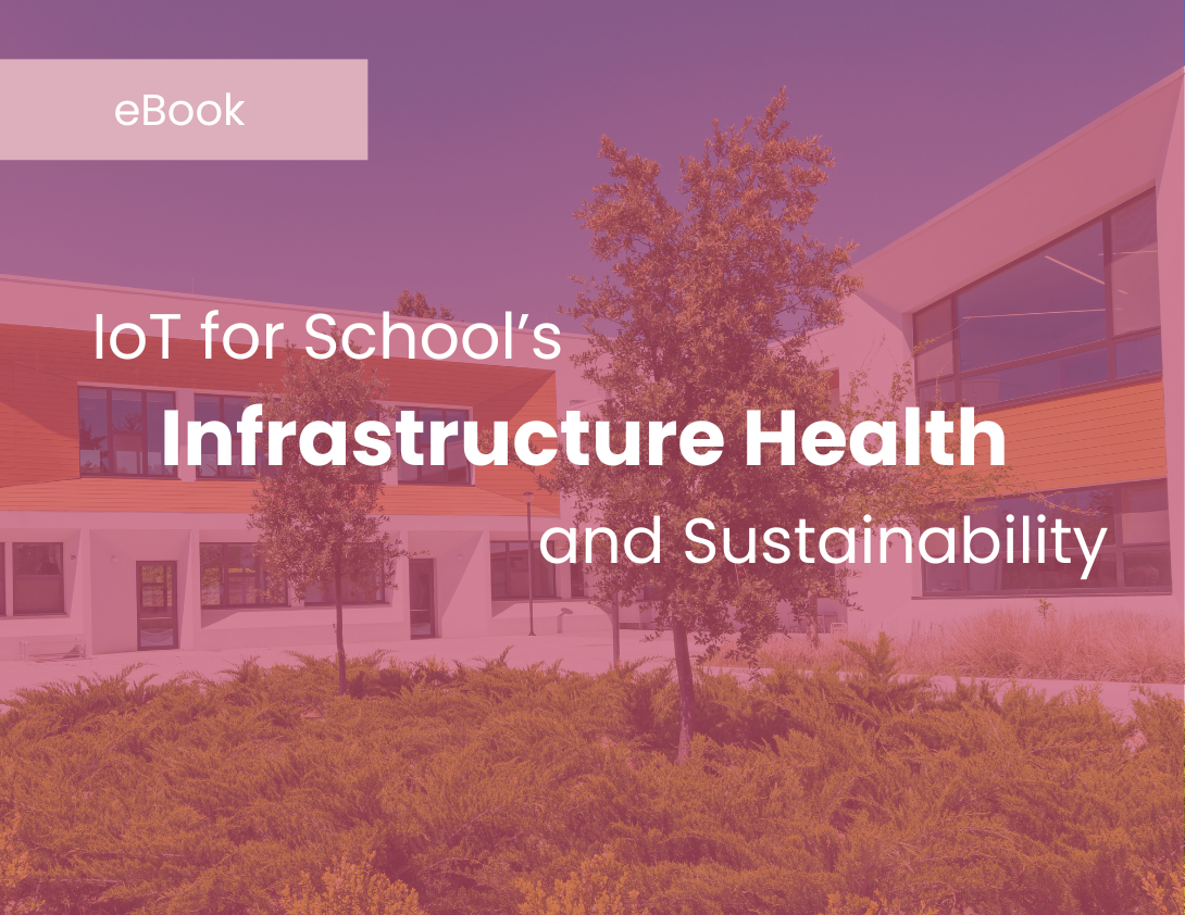 Transform School Infrastructure: Free eBook on IoT Solutions for Health ...