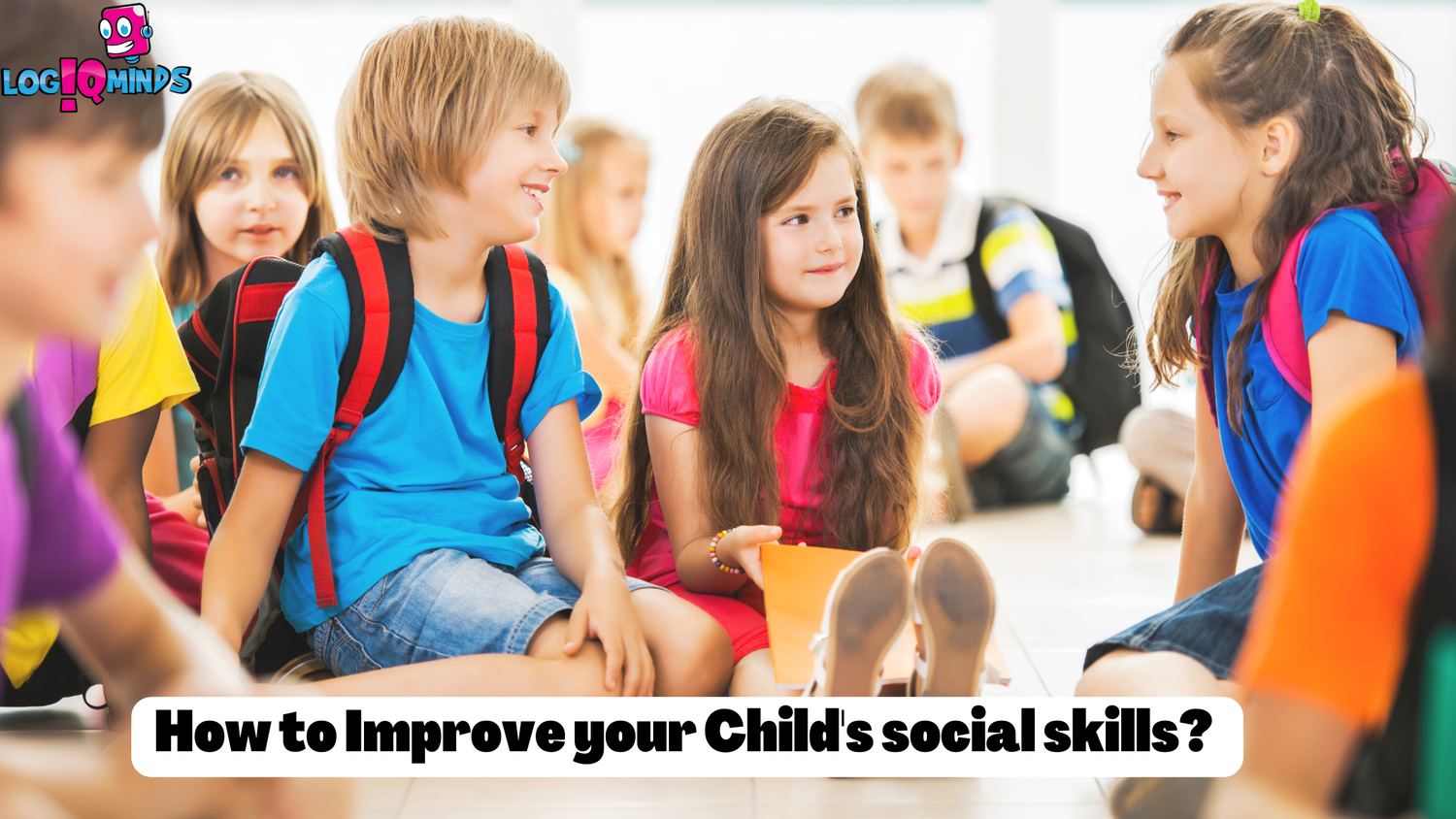 How to Improve your Child's social skills? — LogiQminds