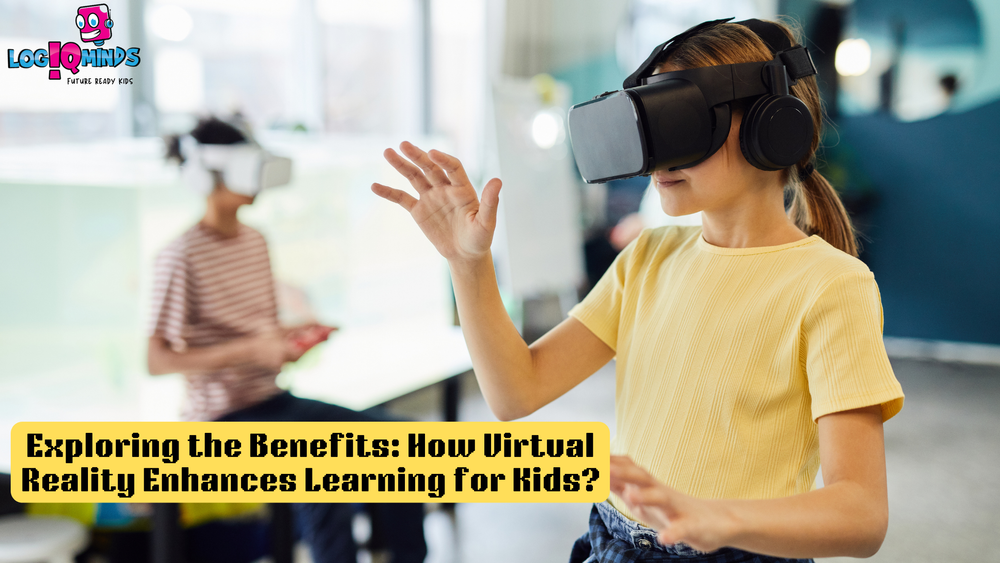 Exploring the Benefits: How Virtual Reality Enhances Learning for Kids ...