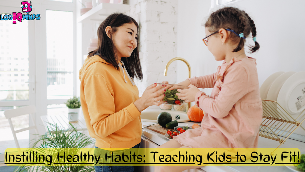 Instilling Healthy Habits: Teaching Kids to Stay Fit! — LogiQminds