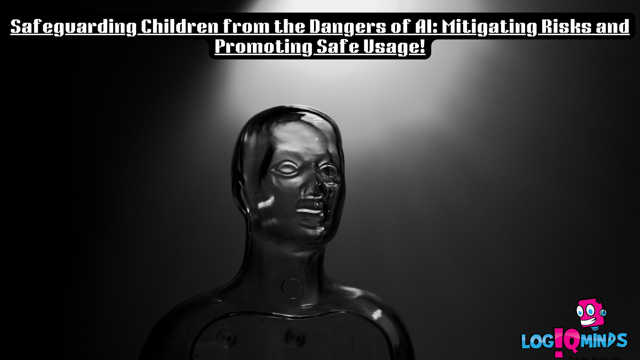 Safeguarding Children from the Dangers of AI: Mitigating Risks and ...