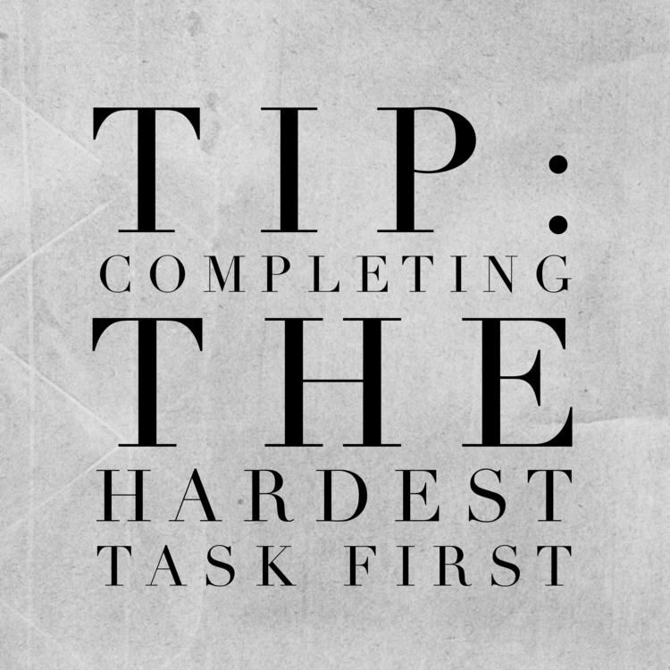 Tip: Completing The Hardest Task First — Less is Maura