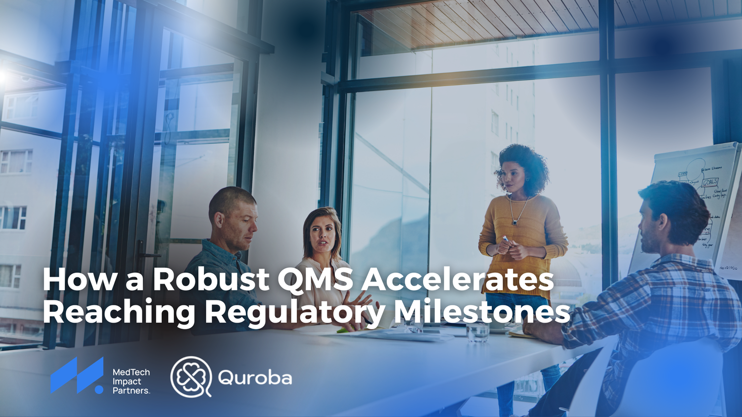 How a Robust QMS Accelerates Reaching Regulatory Milestones — MedTech ...