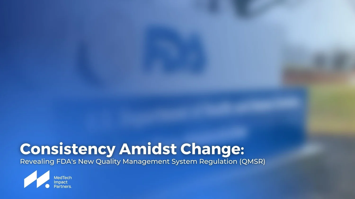 Consistency Amidst Change: Revealing FDA's New Quality Management ...