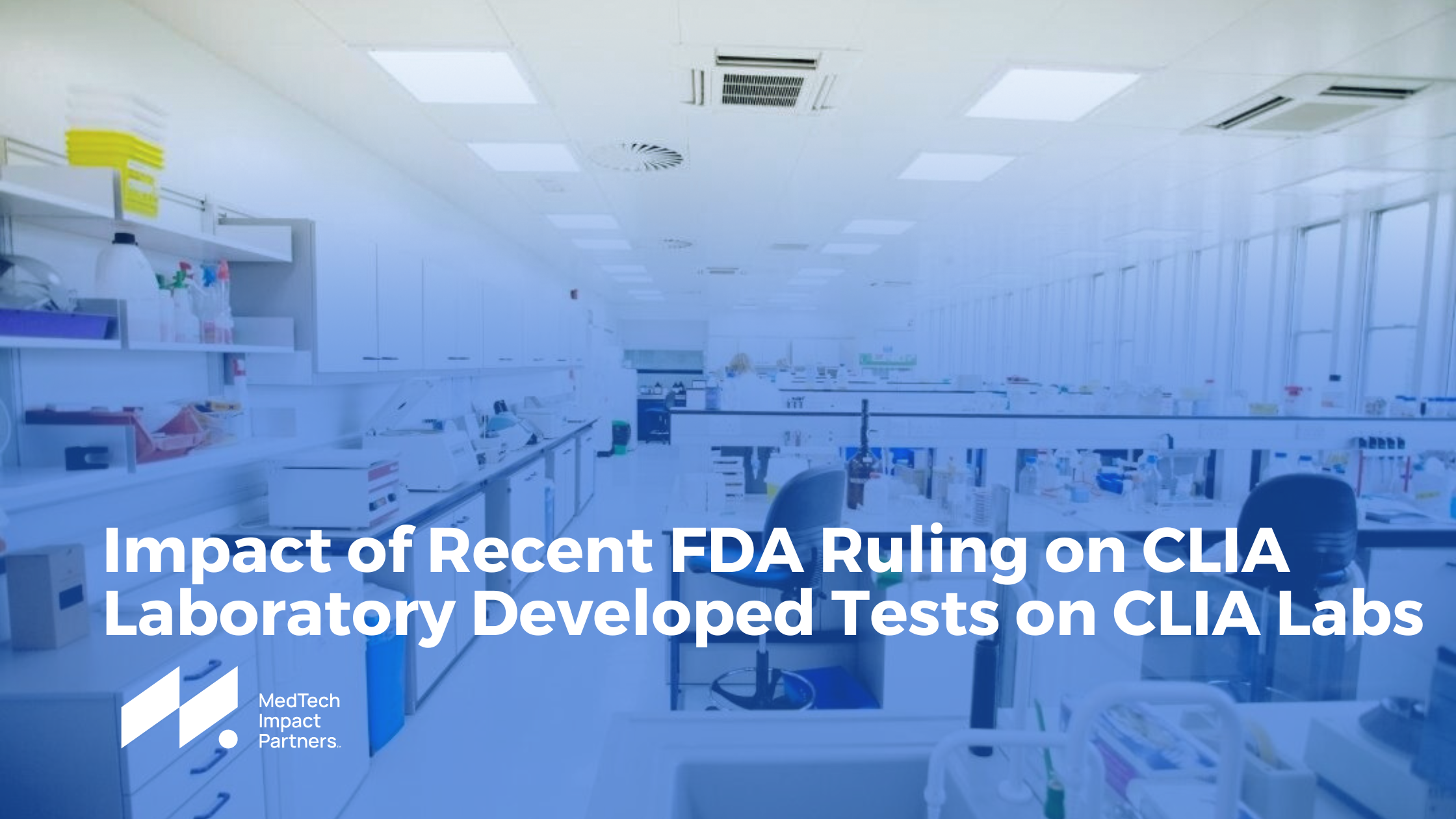 Impact of Recent FDA Ruling on CLIA Laboratory Developed Tests on CLIA ...