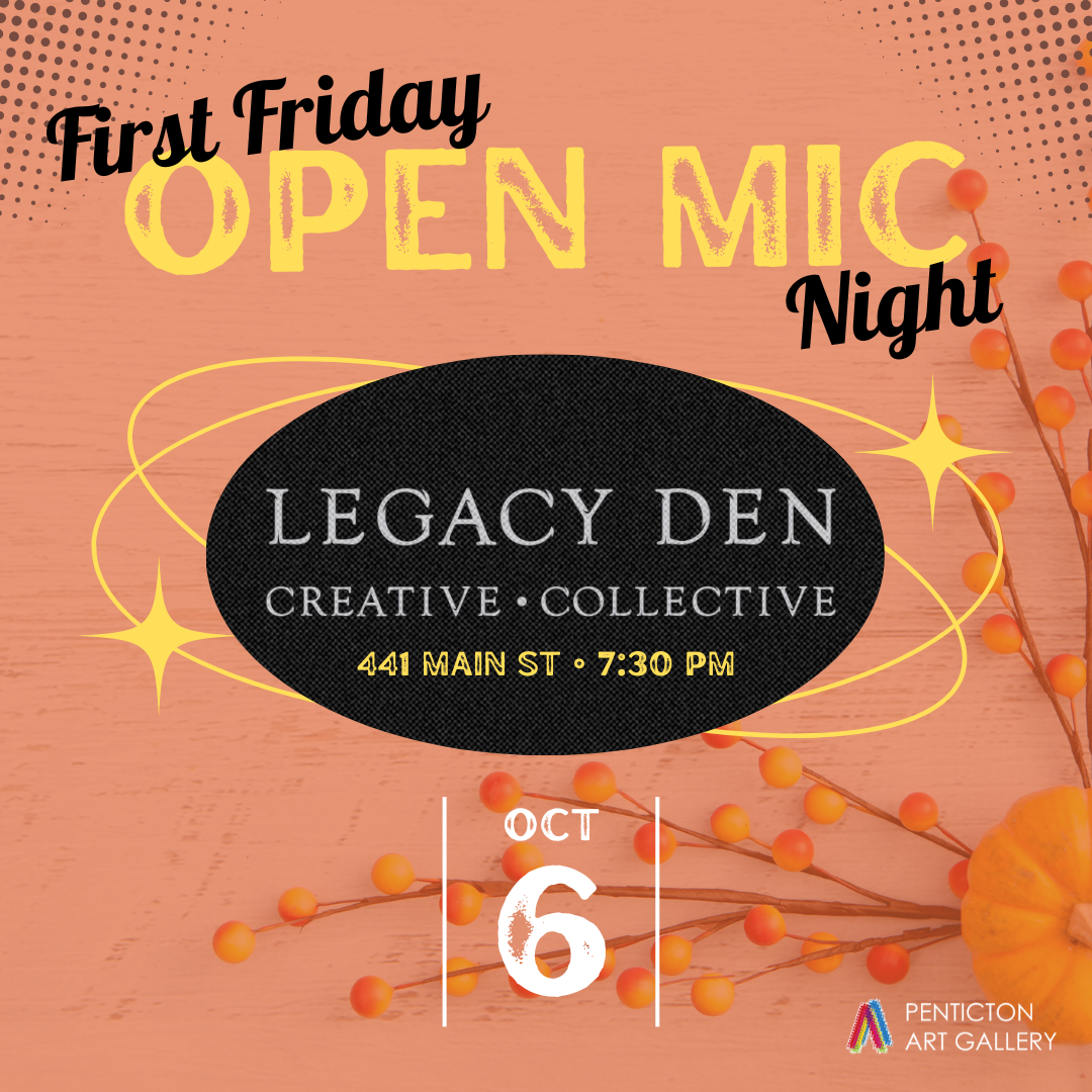 Legacy Den First Fridays! October — Penticton Art Gallery