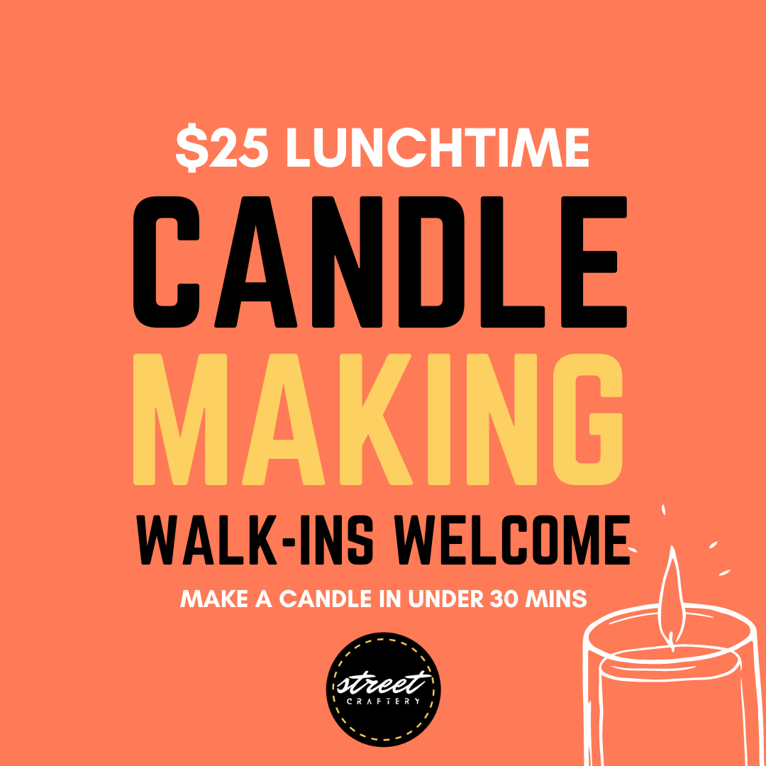$25 Lunchtime Candle Making — Street Craftery