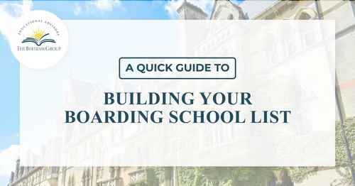 A Quick Guide To Building Your Boarding School List — The Bertram Group